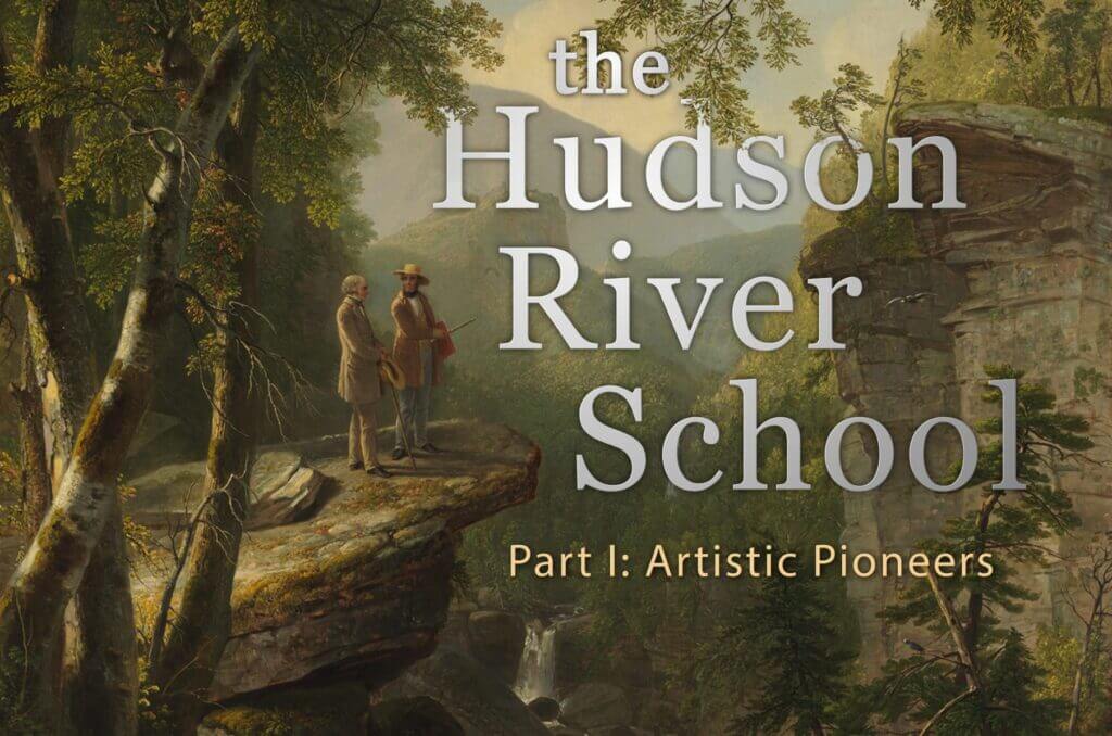 The Hudson River School: Artistic Pioneers | Watch & Wonder Weekly ...