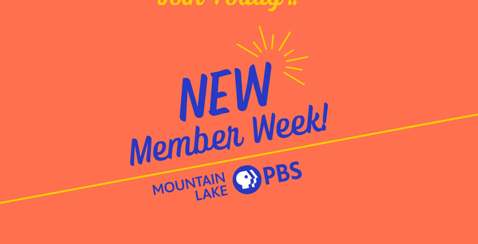 Join Mountain Lake PBS for New Member Week! — Mountain Lake PBS