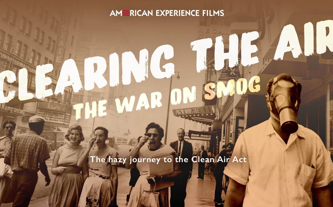CLEARING THE AIR: THE WAR ON SMOG | AMERICAN EXPERIENCE – Mountain Lake PBS